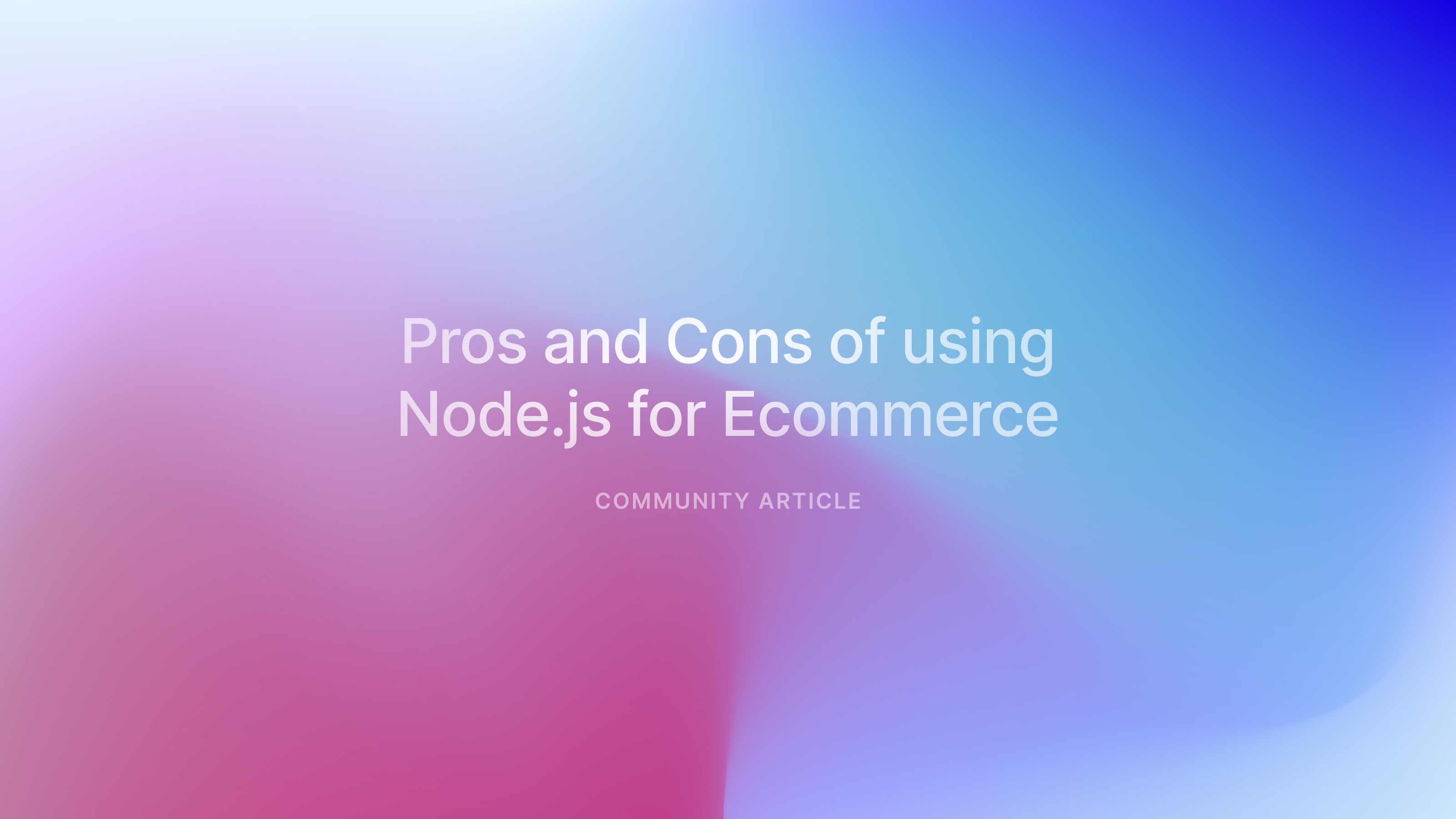 Medusa Pros And Cons Of Using Node Js For Ecommerce